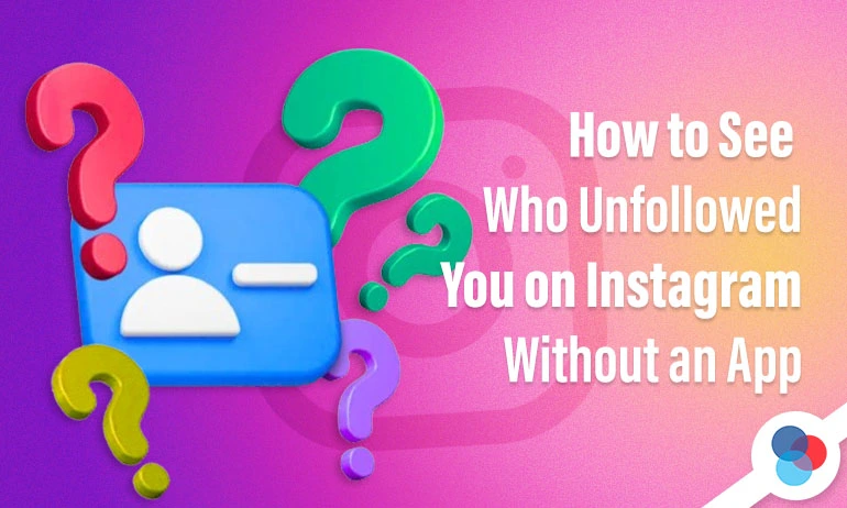 How to See Who Unfollowed You on Instagram Without an App (2025)