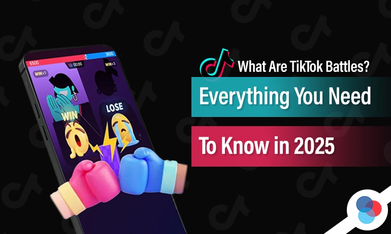 What Are TikTok Battles? Everything You Need To Know in 2025
